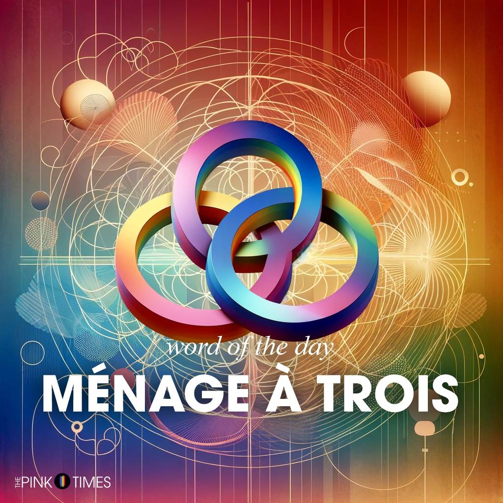 Ménage à Trois - The Pink Times